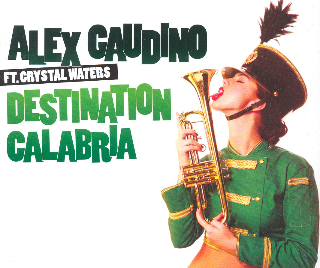 Alex Gaudino feat. Crystal Waters – Destination Calabria : VIRGIN RADIO ...