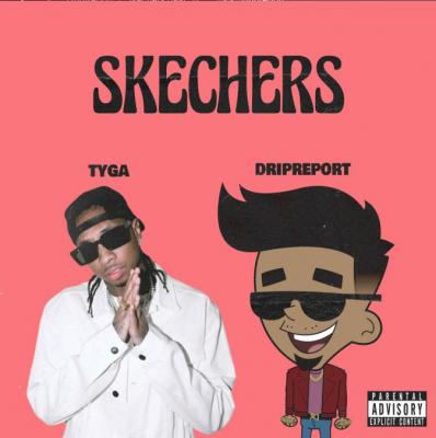 DripReport feat Tyga – Skechers : VIRGIN RADIO ROMANIA