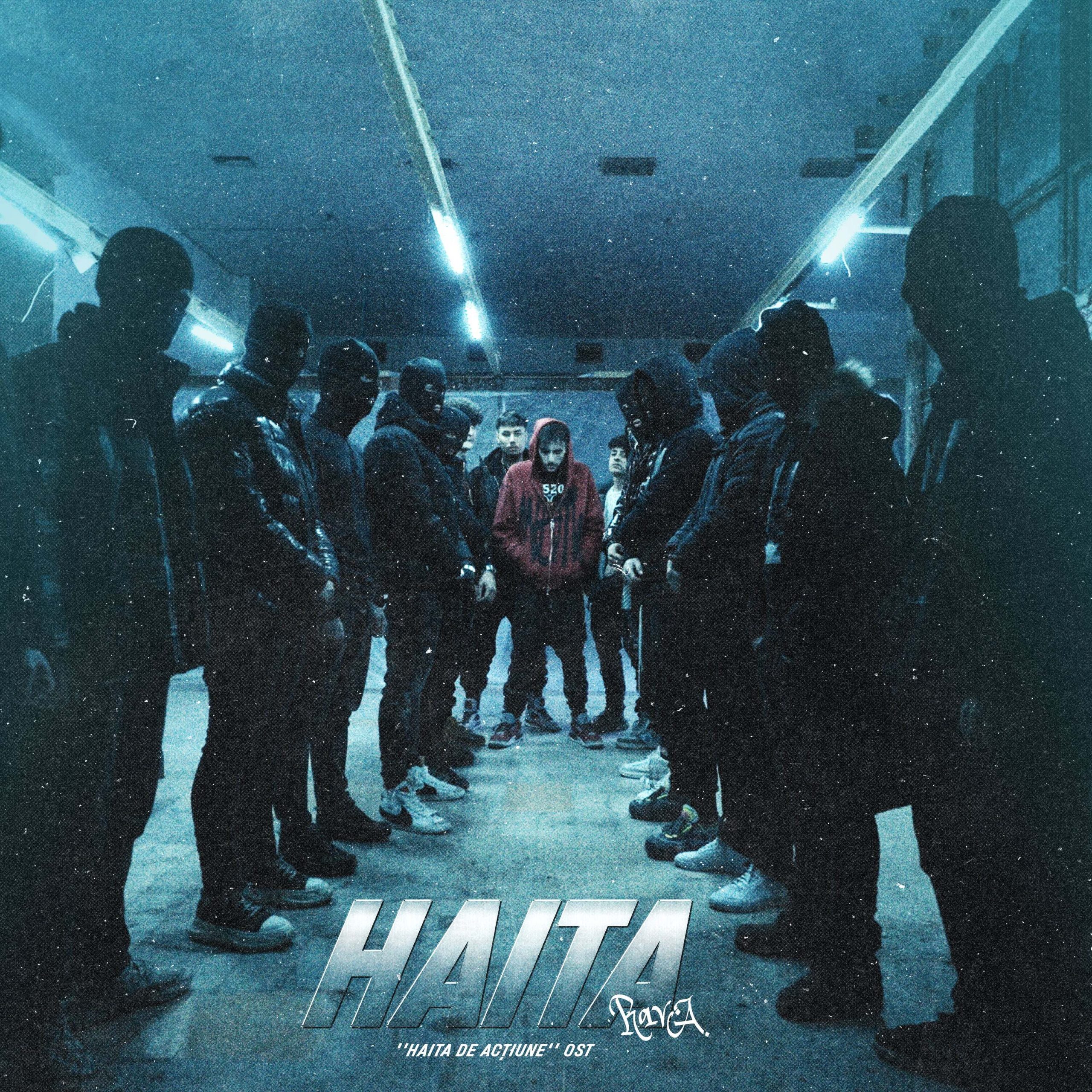 RAVA face bani doar cu ,,Haita” – soundtrack-ul oficial ,,Haita de ...